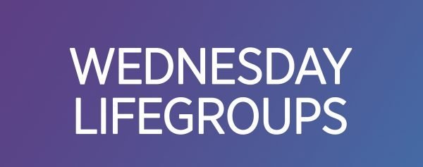Wednesday Adult LifeGroups Fall 2018 | Calvary Baptist Church