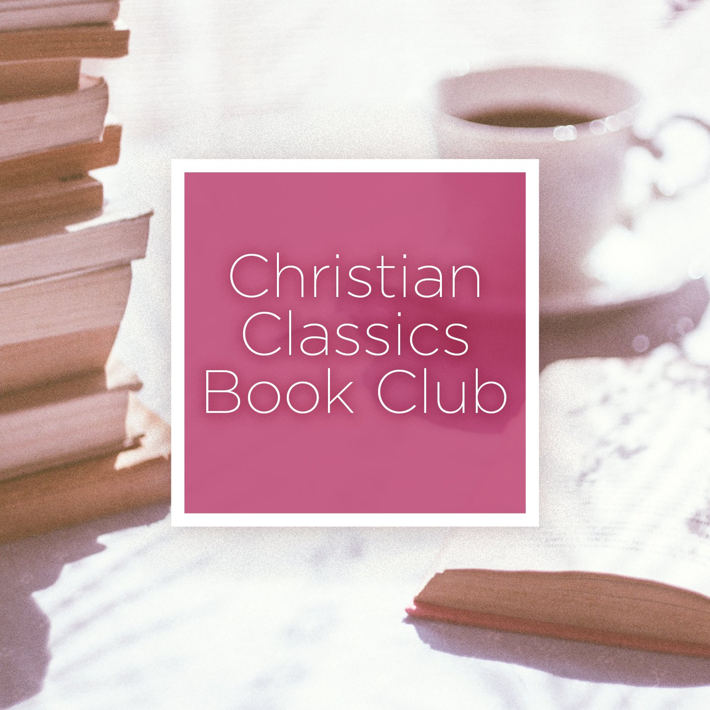 Christian Classics Book Club | Calvary Baptist Church