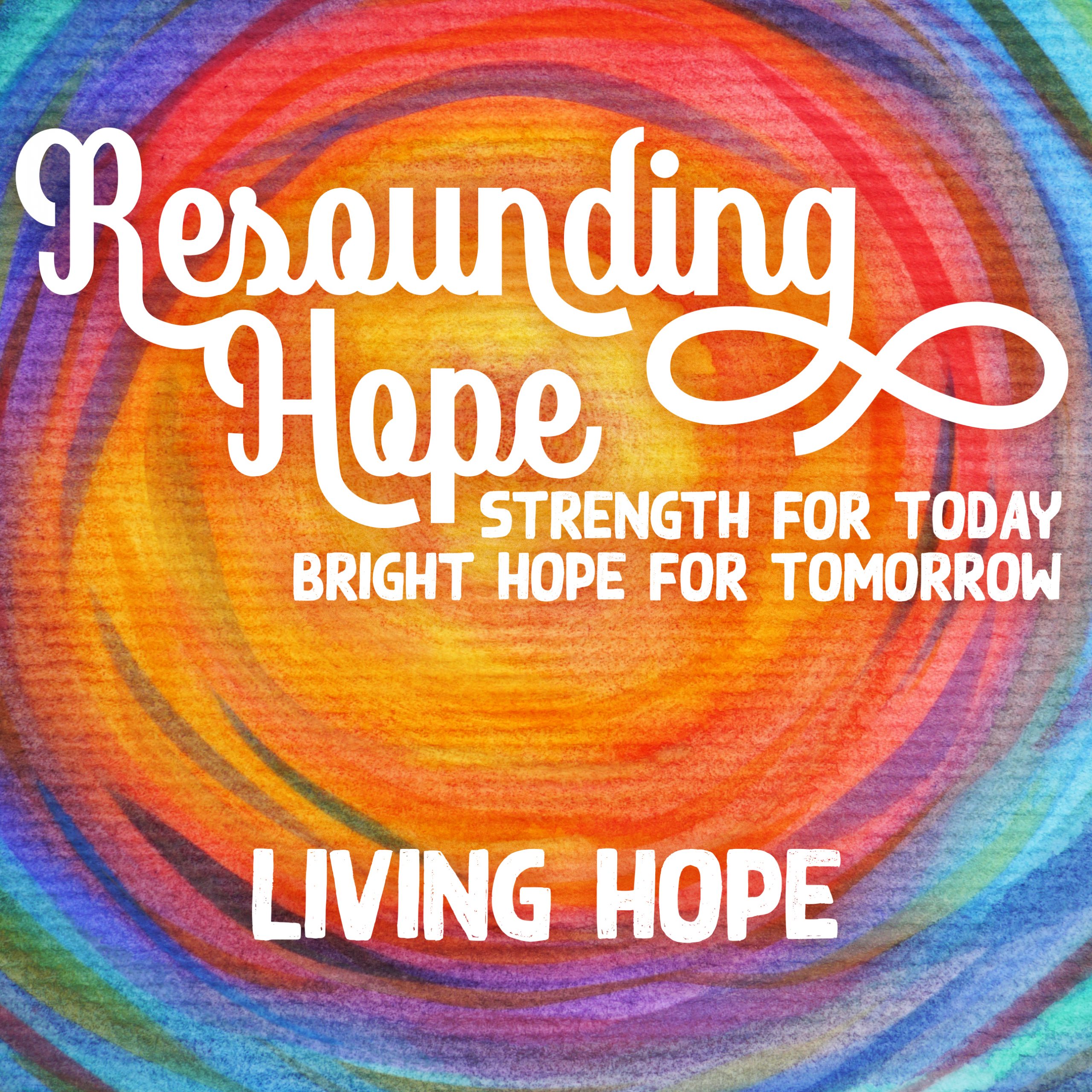 Resounding Hope - Living Hope | Calvary Baptist Church
