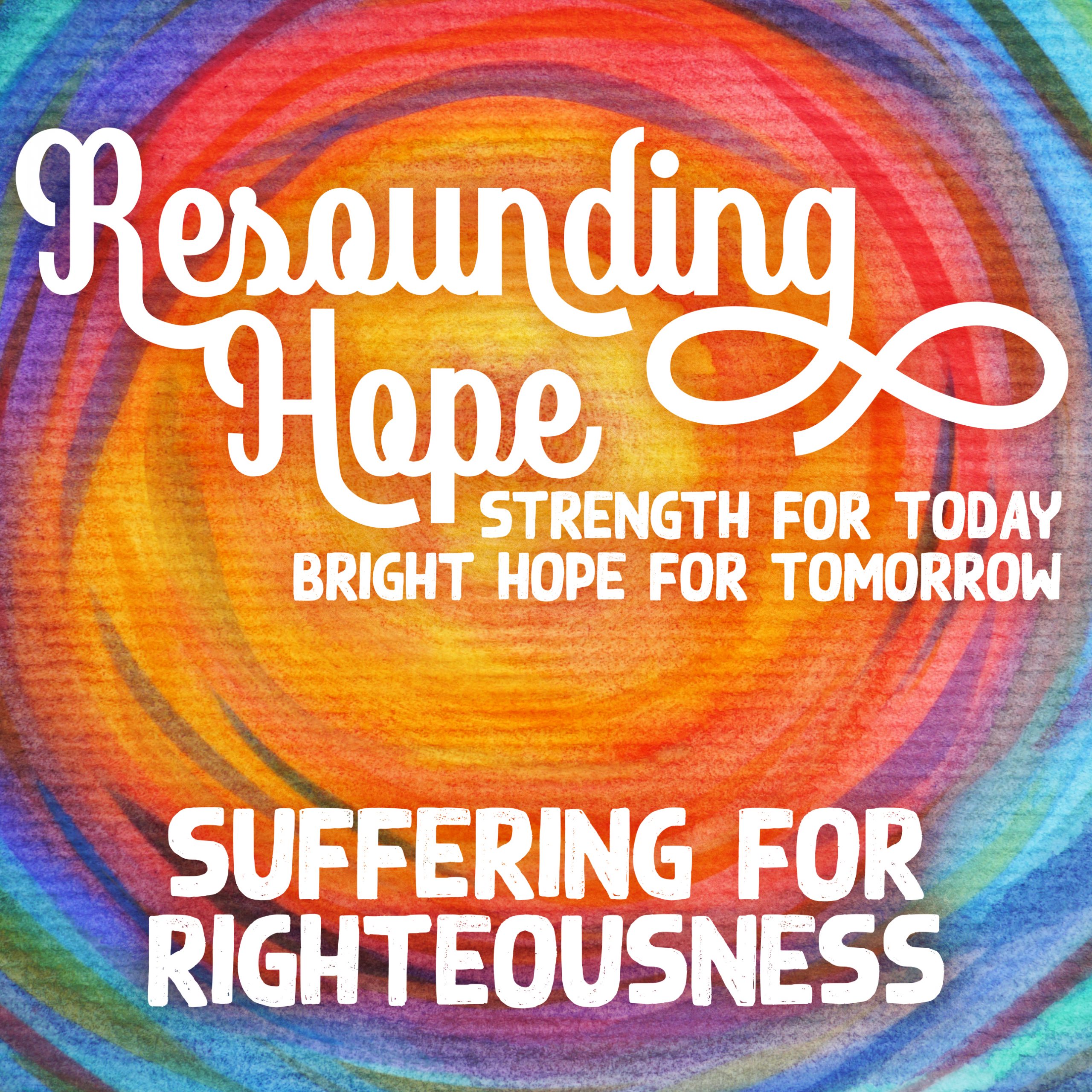 Resounding Hope: Suffering for Righteousness | Calvary Baptist Church