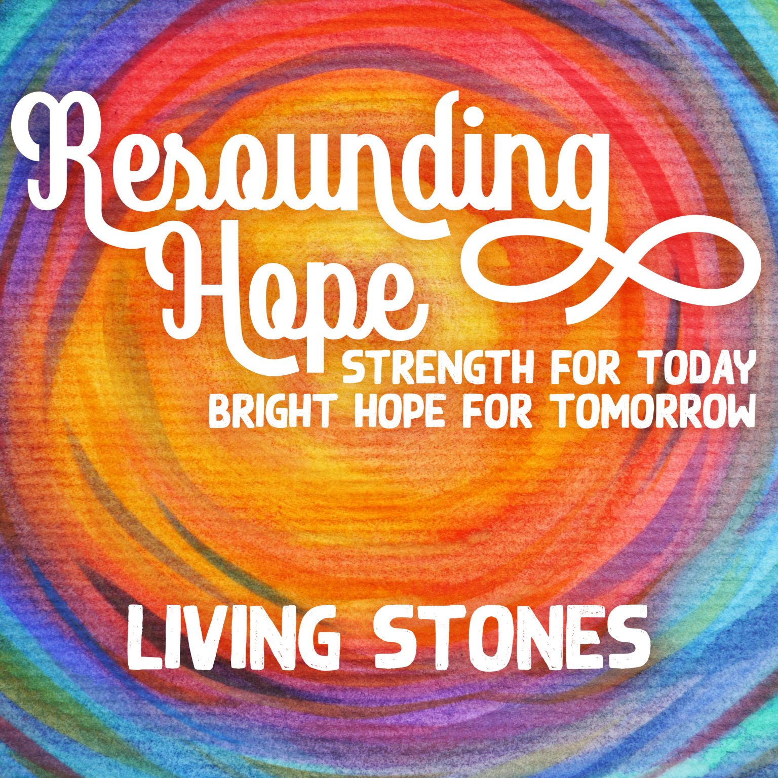 Resounding Hope - Living Stones | Calvary Baptist Church