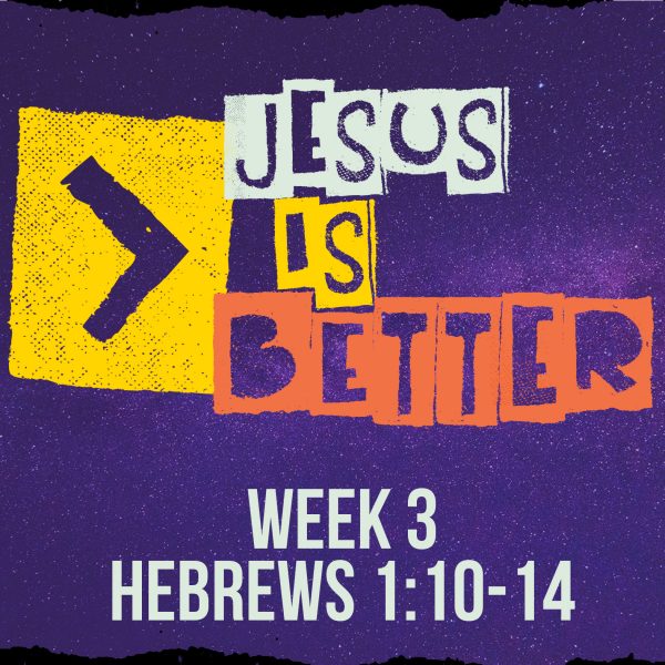 Jesus is Better: Week 3 | Calvary Baptist Church