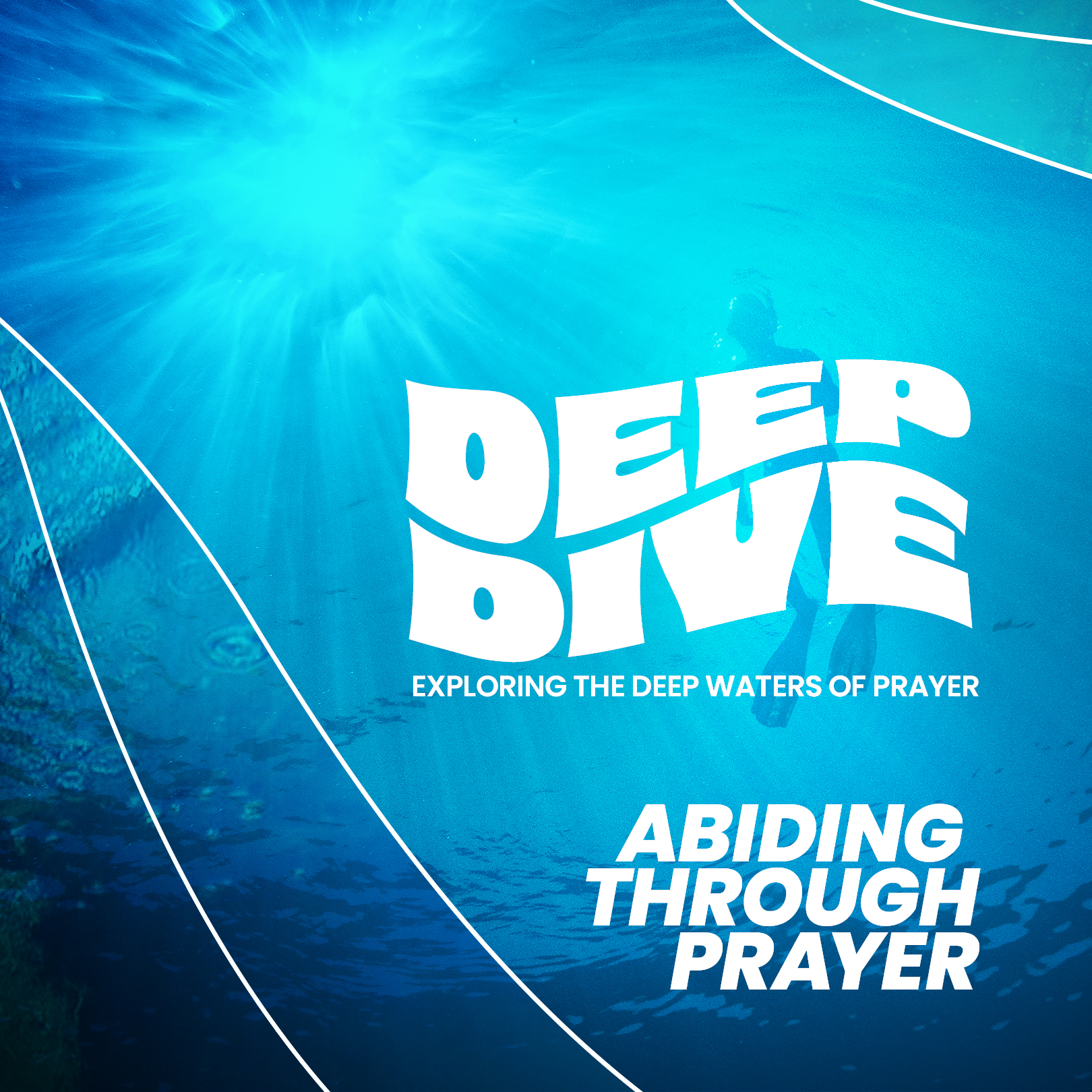 Deep Dive: Abiding Through Prayer | Calvary Baptist Church