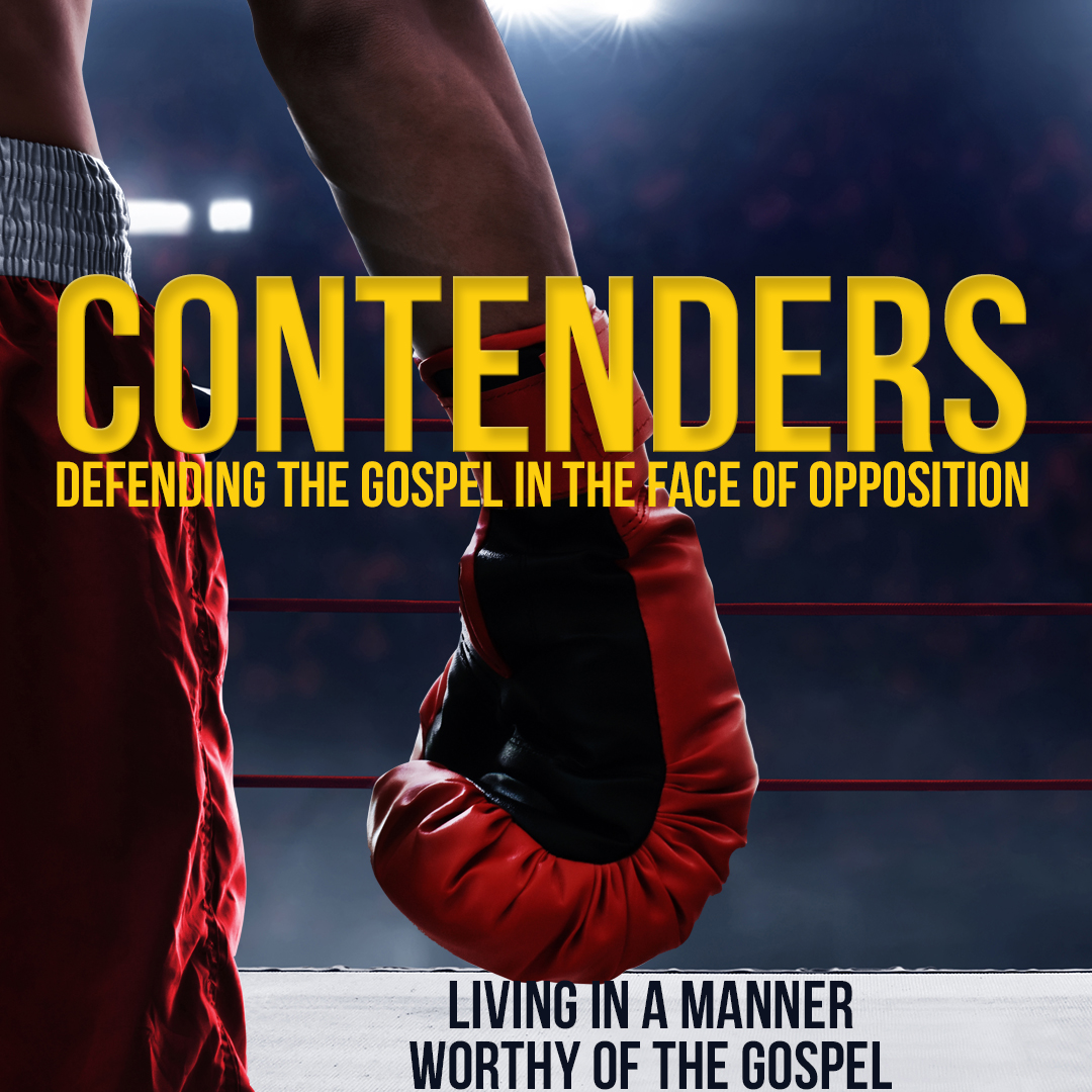 Contenders: Living in a Manner Worthy of the Gospel | Calvary Baptist ...