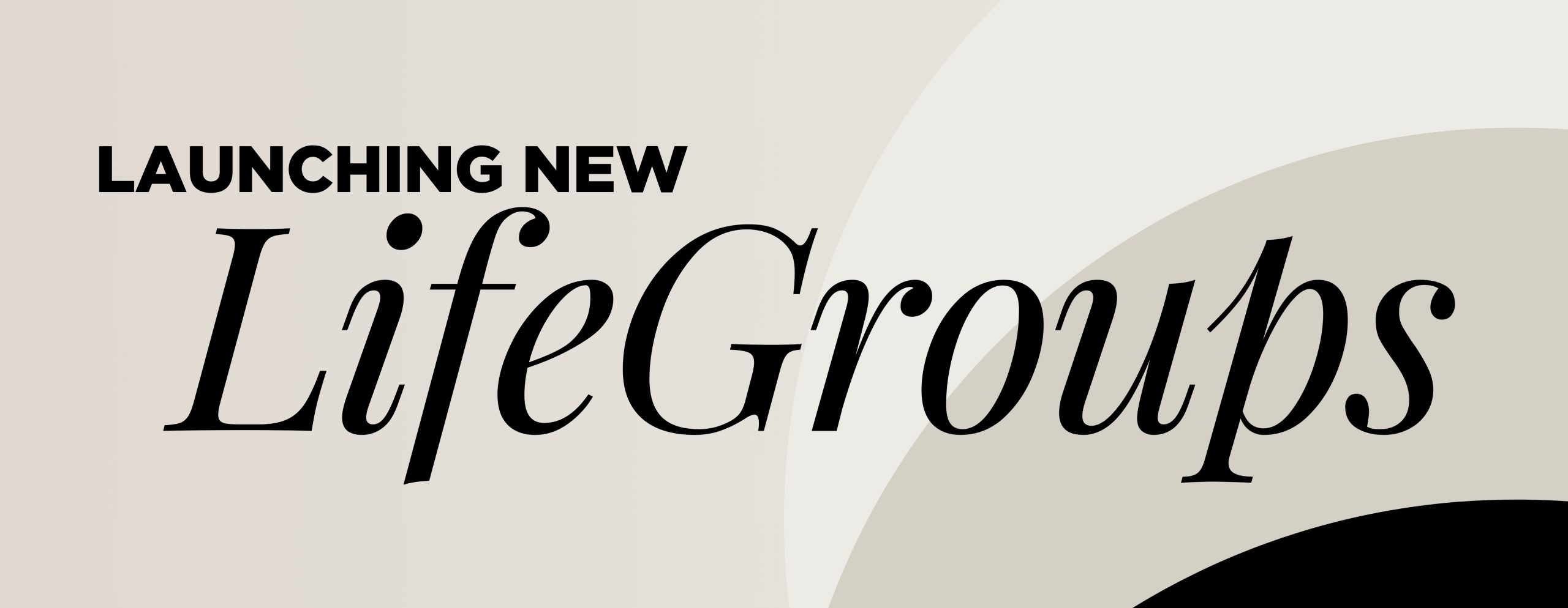 Launching New LifeGroups | Calvary Baptist Church