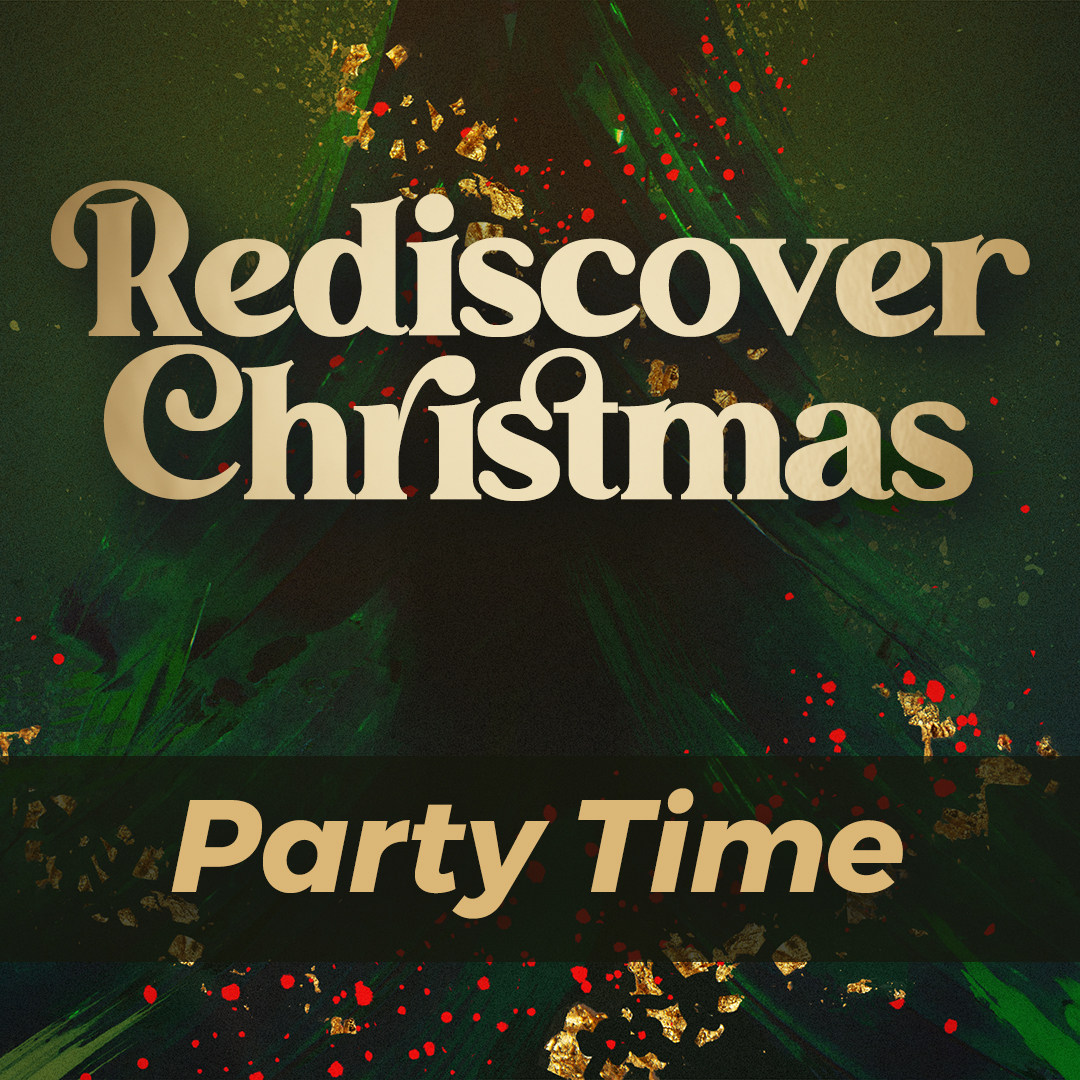 Rediscover Christmas: Party Time | Calvary Baptist Church