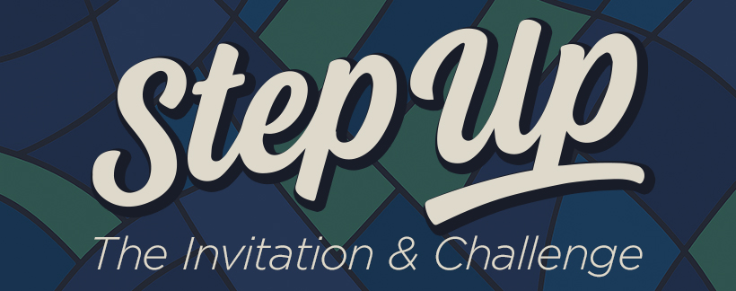 Step Up: The Invitation and Challenge | Calvary Baptist Church